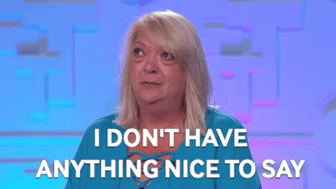 Mean Don'T Have Anything Nice To Say GIF by Face The Truth - Find ...