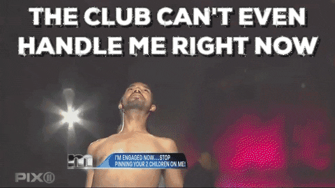 Club Cant Even Handle Me Right Now GIFs - Get the best GIF on GIPHY