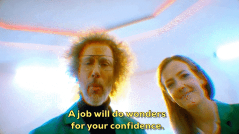 A Job Will Do Wonders For Your Confidence GIFs - Get the best GIF on GIPHY