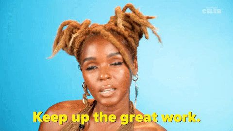 Keep Up The Great Work Gif