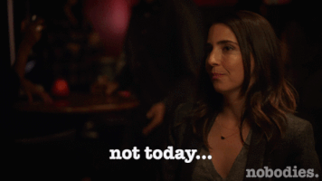Not Today GIFs - Find & Share on GIPHY