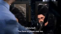 You Have No Power Here Gif Imgur