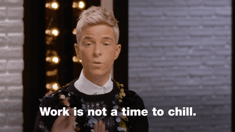 Work Is Not A Time To Chill GIFs - Get the best GIF on GIPHY