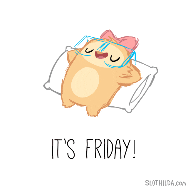 Its Friday GIF by SLOTHILDA - Find & Share on GIPHY