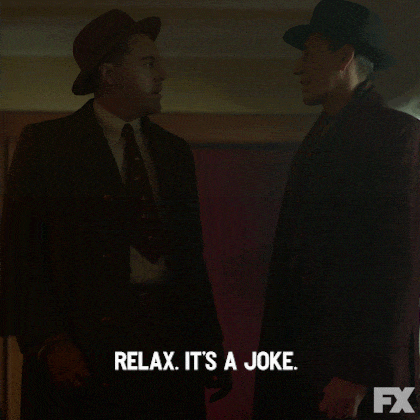 Relax Just Joking GIF by Fargo - Find & Share on GIPHY
