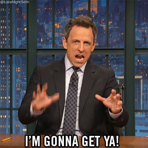 Seth Meyers I'M Gonna Get Ya GIF by Late Night with Seth Meyers - Find ...