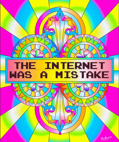 The-internet-was-a-mistake GIFs - Find & Share on GIPHY