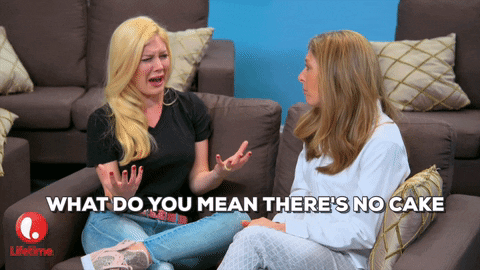 What-do-you-mean-theres-no-cake GIFs - Find & Share on GIPHY