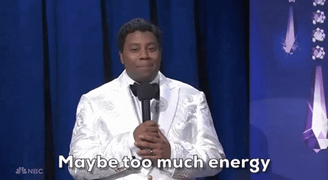 Too Much Energy Gif