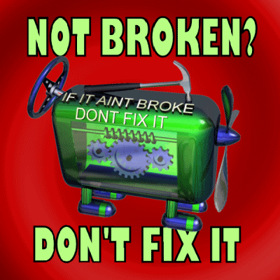 If-it-aint-broke-dont-fix-it GIFs - Get the best GIF on GIPHY