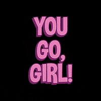 You Go Girl Images