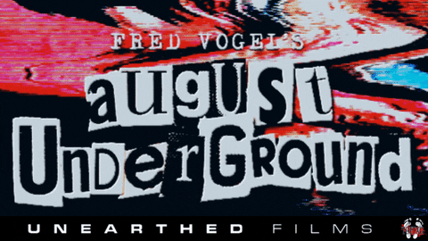 August Underground Gif