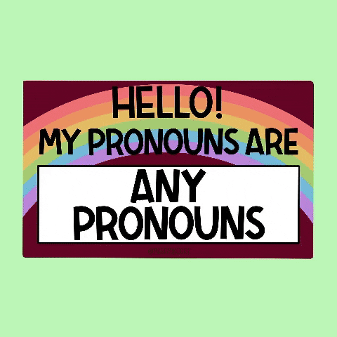 Hello-my-pronouns-are GIFs - Get the best GIF on GIPHY