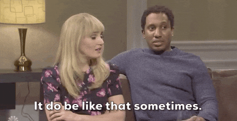 Sometimes GIFs - Get the best GIF on GIPHY