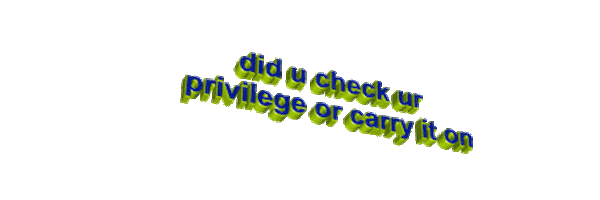 Privilege Sticker by AnimatedText for iOS & Android | GIPHY
