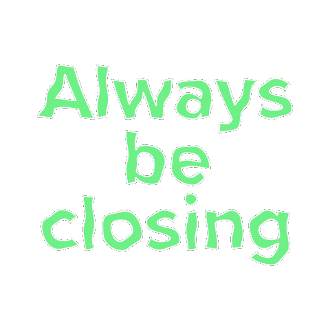 Always Be Closing Gif