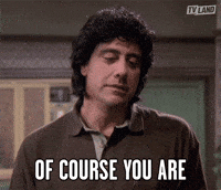 Of Course I Do Gif