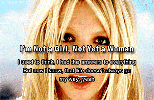 Im Not A Girl Not Yet A Woman GIFs - Get the best GIF on GIPHY