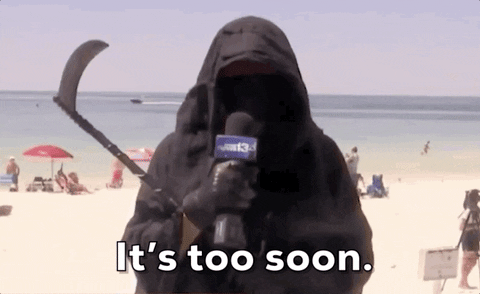 Its Too Soon GIFs - Get the best GIF on GIPHY