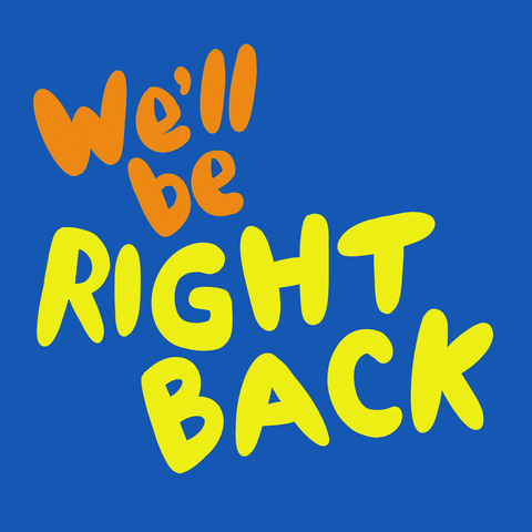 Be Right Back GIFs - Find & Share on GIPHY