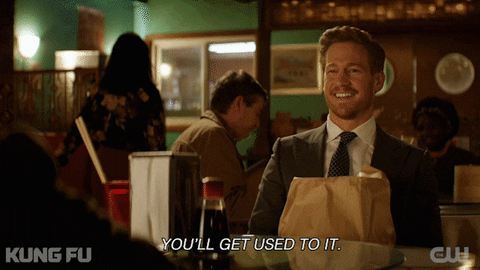 Youll-get-used-to-it GIFs - Get the best GIF on GIPHY