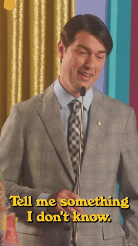 Tell-me-something-i-dont-know GIFs - Get the best GIF on GIPHY