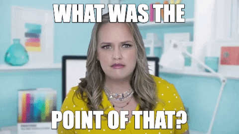 What-was-the-point GIFs - Get the best GIF on GIPHY
