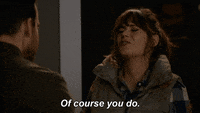Of Course I Do Gif