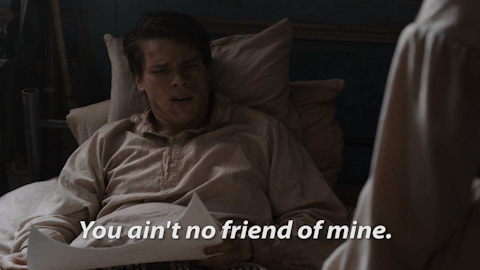You Have No Friends Gif