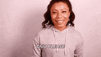 Child Please Gif