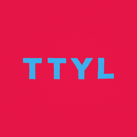 Talk To You Later Ttyl GIFs - Get the best GIF on GIPHY