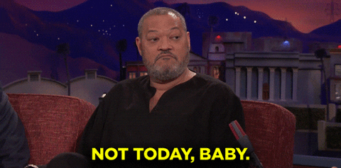 Not-today-baby GIFs - Get the best GIF on GIPHY