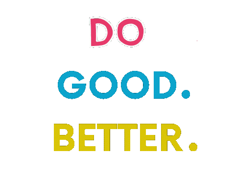 Do Good. Better. GIFs on GIPHY - Be Animated