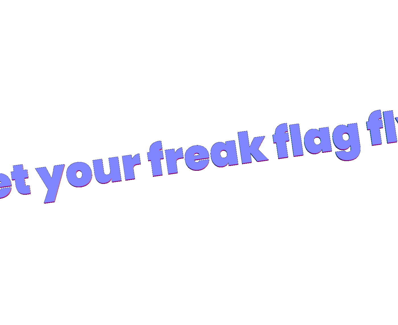 Animated Text Freak Flag Sticker for iOS & Android | GIPHY