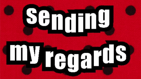 Sending My Regards GIFs - Find & Share on GIPHY