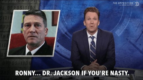 Ronny Jackson Doctor GIF by The Opposition w/ Jordan Klepper - Find ...