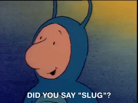 Ya-big-slug GIFs - Get the best GIF on GIPHY