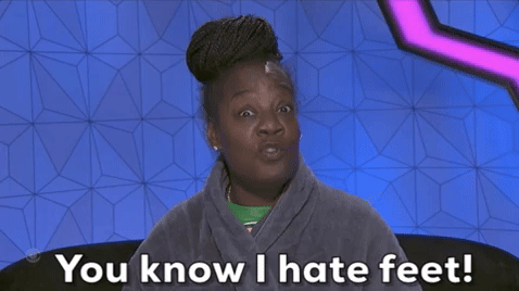 You know I hate feet! - GIPHY Clips