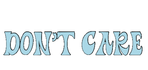 Dont Know Dont Care Stickers - Find & Share on GIPHY