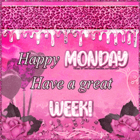 Its Monday Have A Great Week