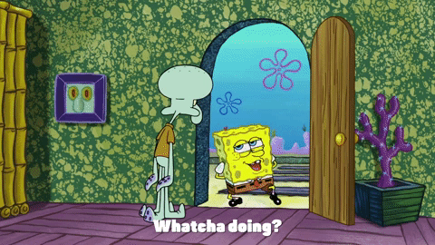 Whatcha Doin Gif