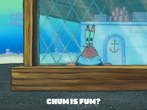 Chum Is Fum Gif