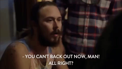 Cant-back-out-now GIFs - Get the best GIF on GIPHY