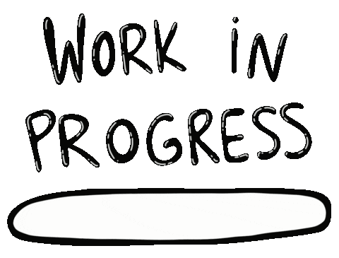 Work In Progress Gif