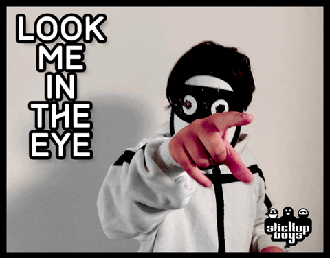 Look Me In The Eye GIFs - Get the best GIF on GIPHY